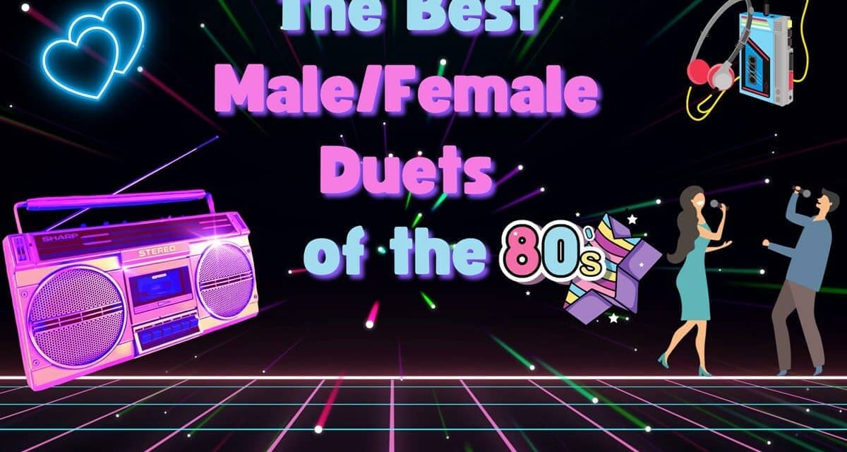 20 Best Male Female Duets Of The 80s 8 Bit Pickle
