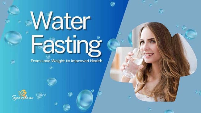 Water Fasting 101: Wash Away Bad Habits For Good Health | Spavelous