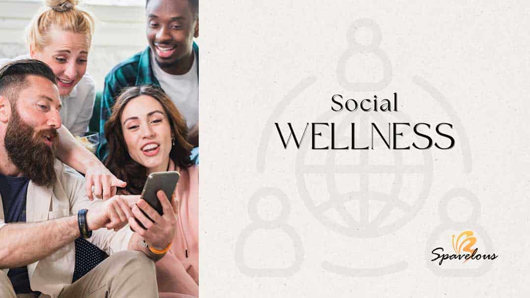 Social Wellness: Make Friends And Boost Your Health | Spavelous