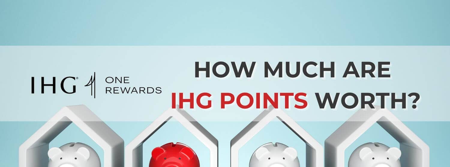 How Much Are IHG Points Worth