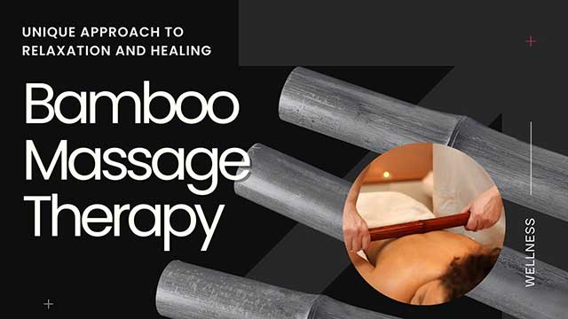 Benefits Of Bamboo Massage Therapy | Spavelous