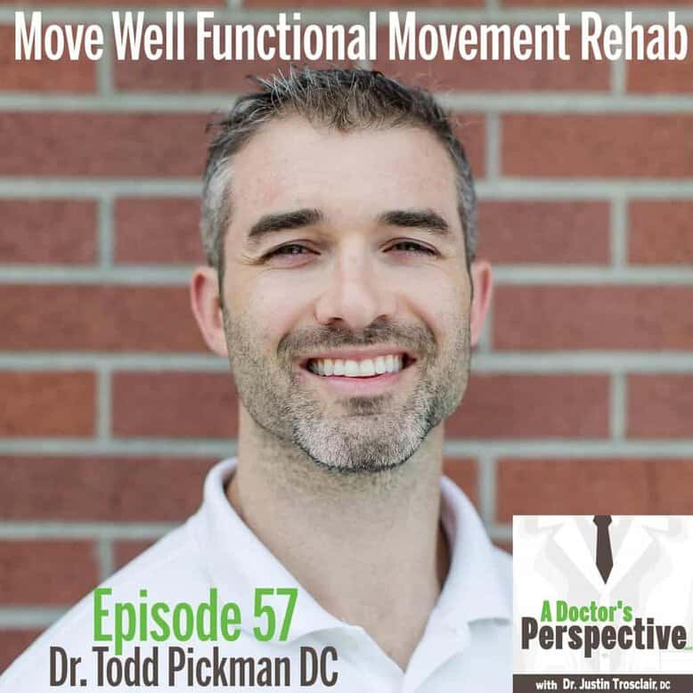 E 57 Move Well Functional Movement Rehab Dr Todd Pickman DC - A Doctor ...