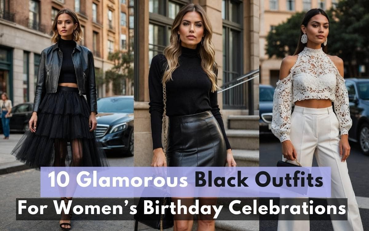 10 Glamorous Black Outfits For Women’s Birthday Celebrations