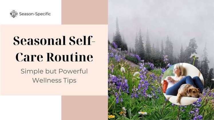 Seasonal Self-Care Routine: Wellness Tips Simple But Powerful | Spavelous