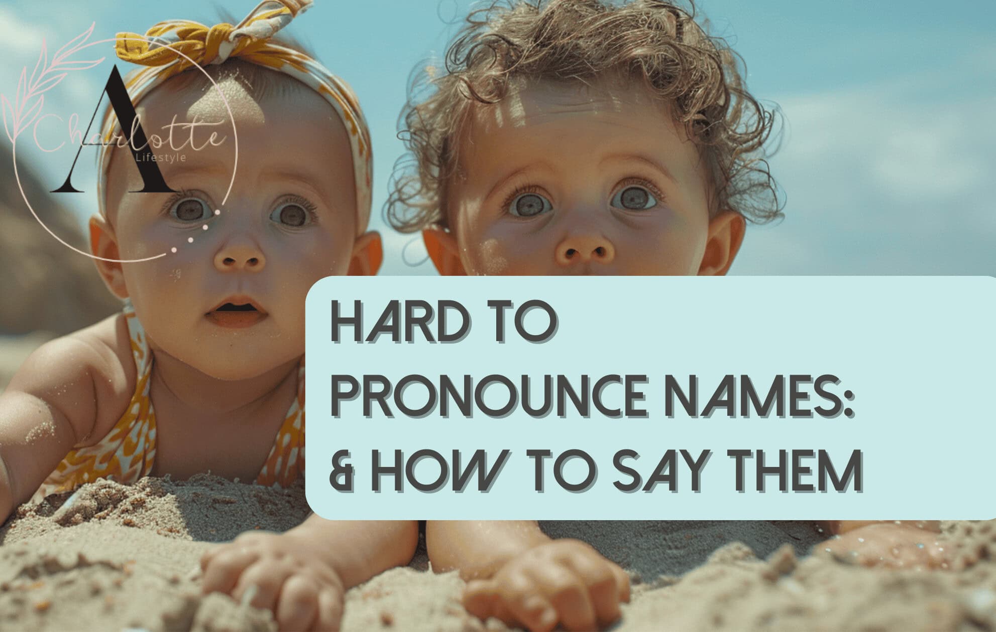 Tricky Baby Names Explained (2025): Pronunciation Videos & More - Adore ...