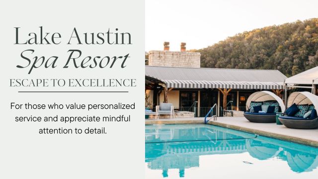 Discover Amazing Lake Austin Spa Resort For Ultimate 3 Days Relaxation
