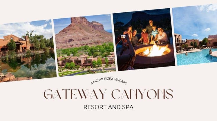Gateway Canyons Resort And Spa: A Mesmerizing Escape