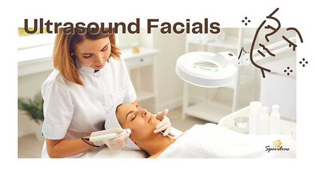 Ultrasound Facials: A Modern Approach To Skin Tightening | Spavelous
