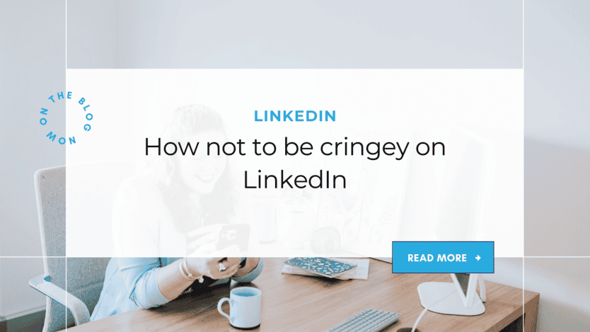 How to not be cringey on LinkedIn - Marketing Goodness