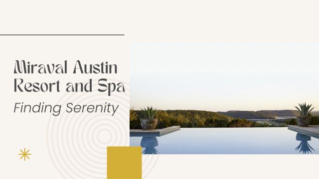 Miraval Austin Resort And Spa: A Sanctuary Above Lake Travis | Spavelous