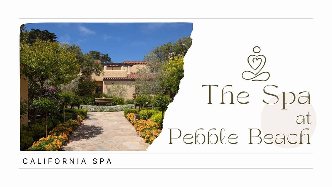 The Spa At Pebble Beach: Where Ocean Meets Ultimate Relaxation | Spavelous