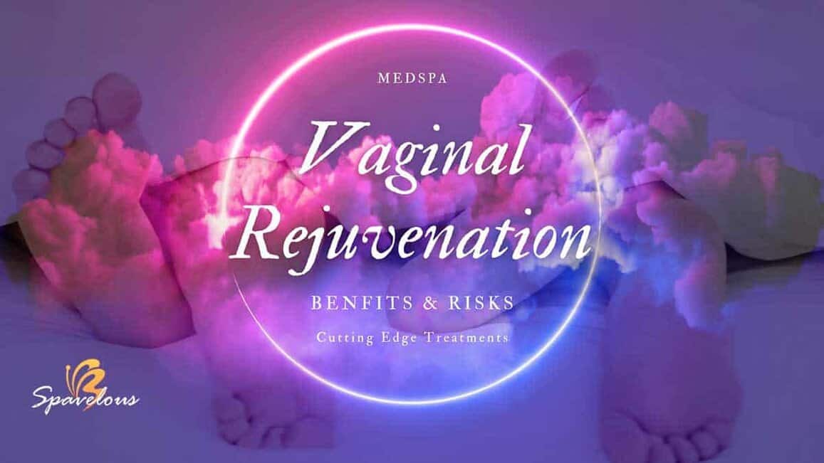 Vaginal Rejuvenation: Amazing Cutting-Edge Treatments