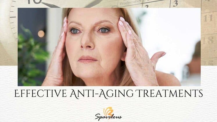 Effective Anti Aging Treatments The Science Of Staying Young