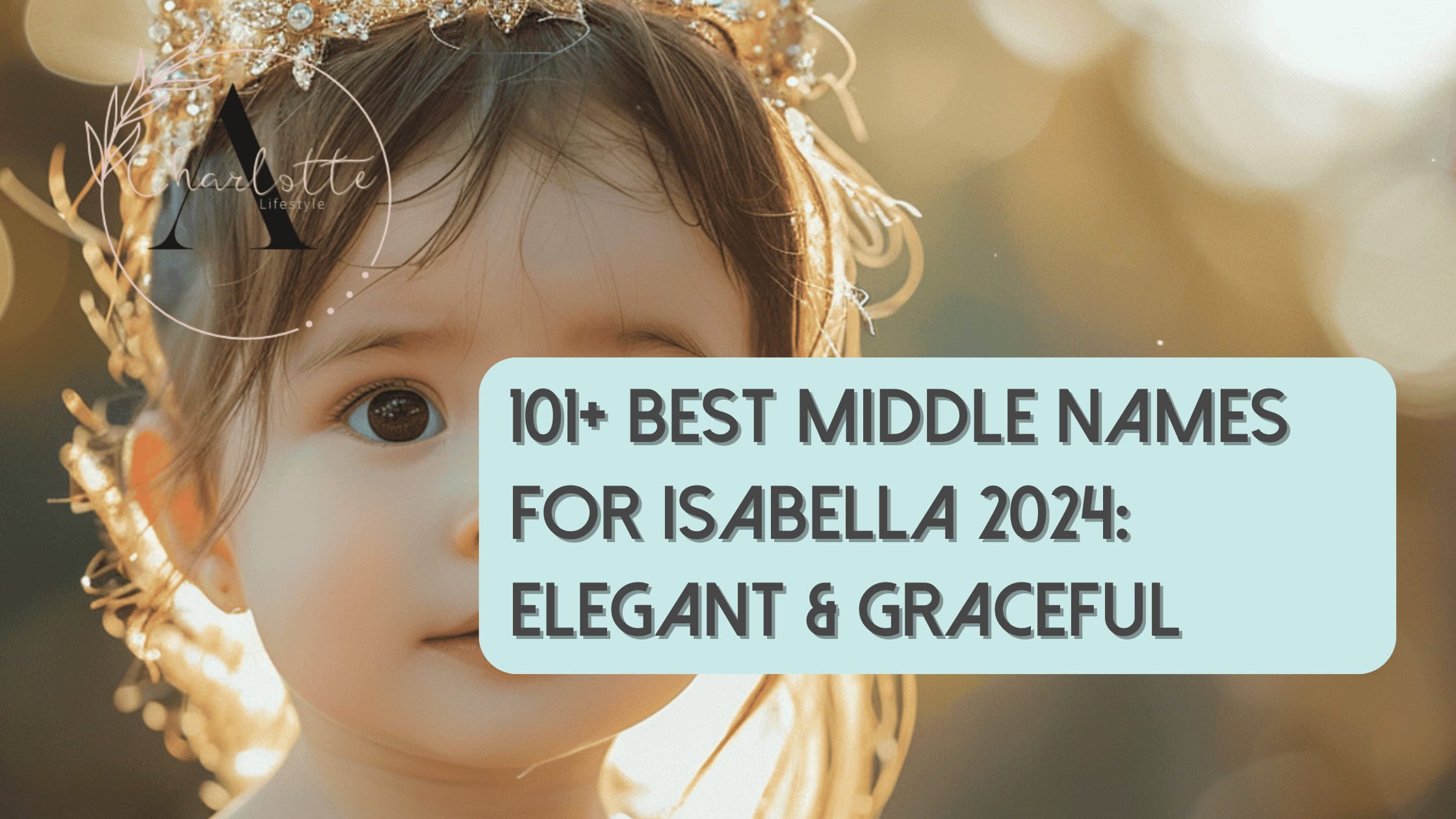 101+ Best Middle Names for Isabella 2025: Elegant & Graceful