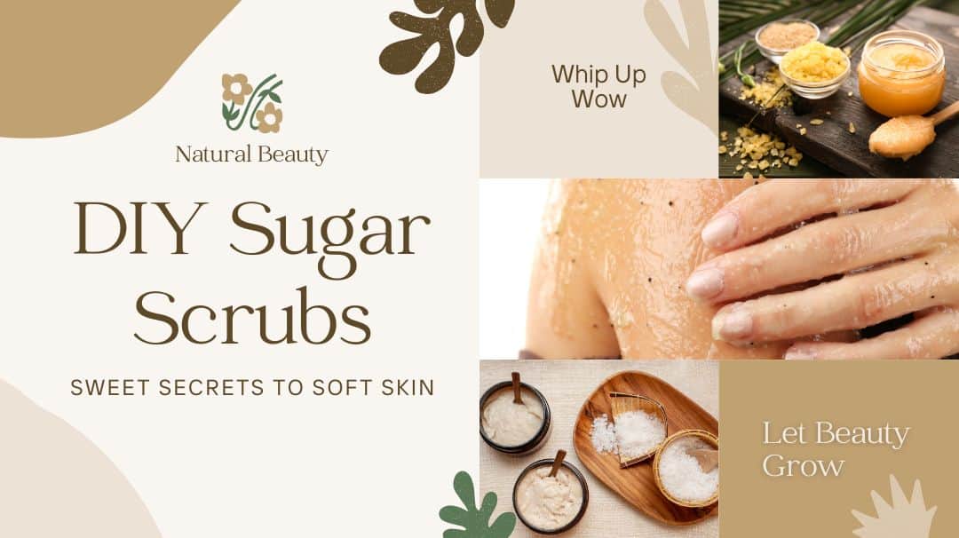 DIY Sugar Scrubs: Sweet Secrets To Soft Skin | Spavelous