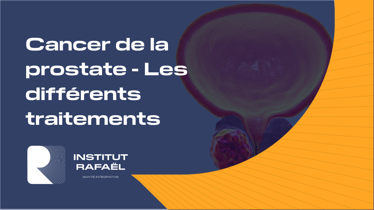 Cancer prostate - Les traitements en fonction de son étendue