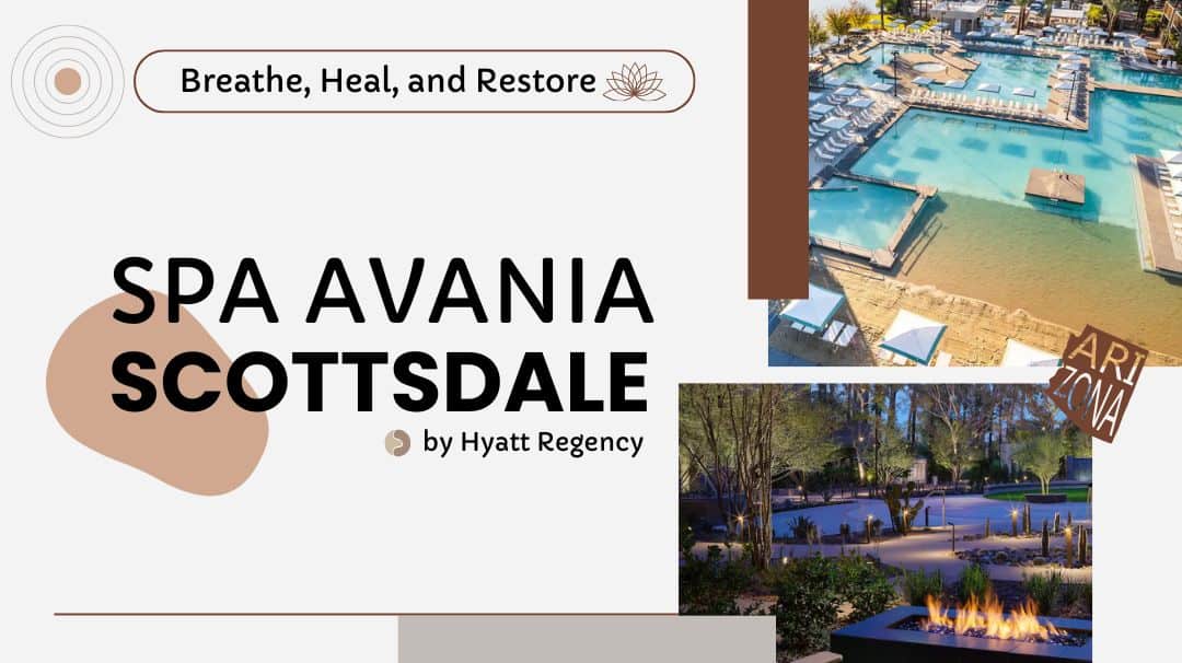 Spa Avania Scottsdale: Breathe, Heal, And Restore | Spavelous