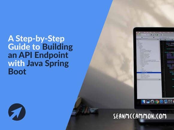 A Step-by-Step Guide to Building an API Endpoint with Java Spring Boot