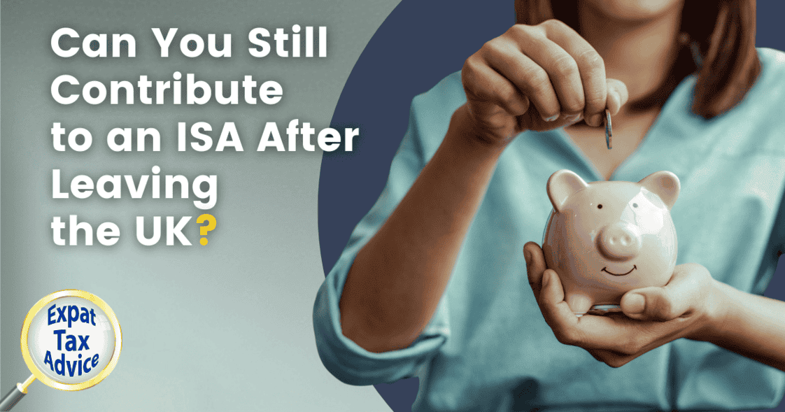 Moving Abroad? What Happens to Your ISA? - Expat Tax Advice