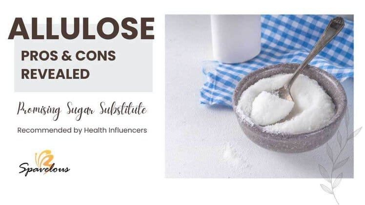 Allulose Benefits Vs. Dangers: The Truth Revealed