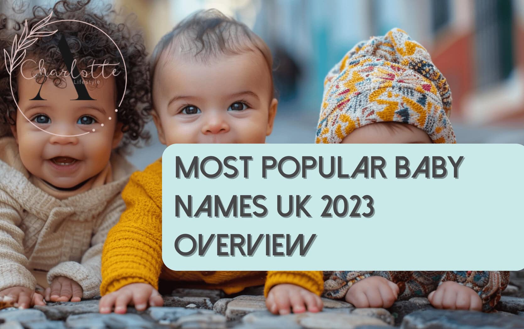 Most Popular Baby Names UK 2023 Overview - Adore Charlotte