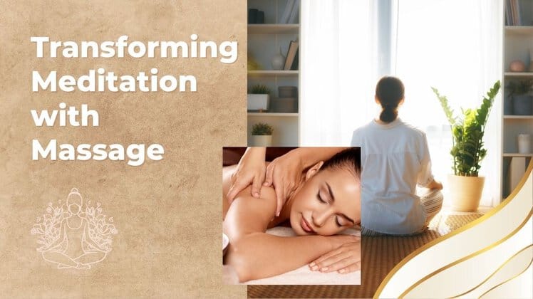 Transforming Meditation With Massage: The Healing Blissful Power