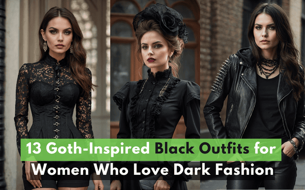 13 Goth-Inspired Black Outfits For Women Who Love Dark Fashion