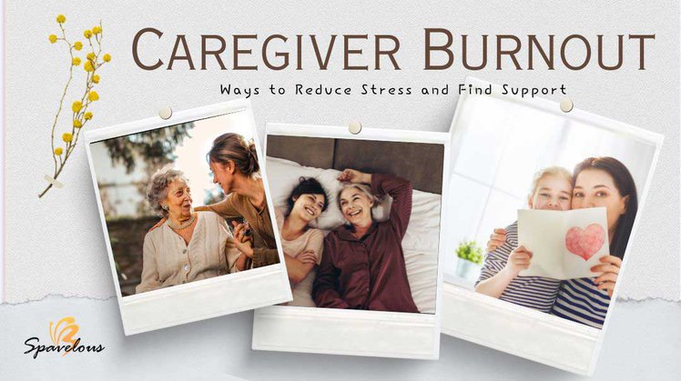 Caregiver Burnout Helps Reduce Stress And Find Support