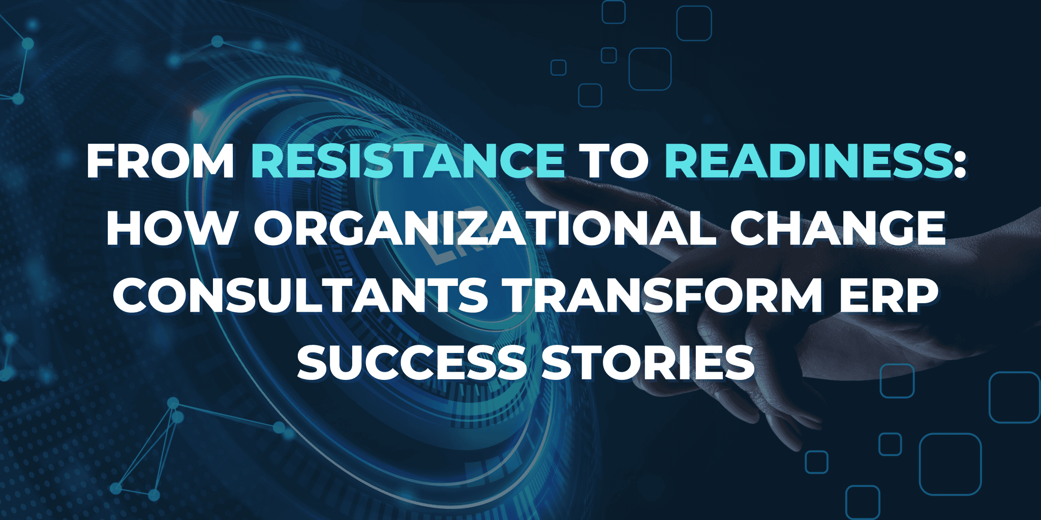 From ERP Resistance to Readiness | Change XL ERP