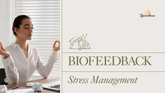 Biofeedback For Stress Management: Outsmart Stress With Science | Spavelous
